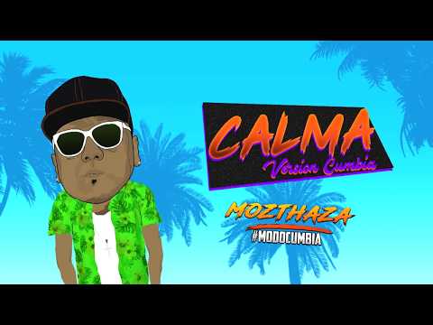 Mozthaza - Calma (Versión Cumbia)