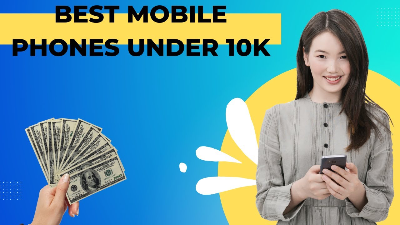 BEST PHONES TO BUY UNDER 10K || DETAILED VIDEO - YouTube