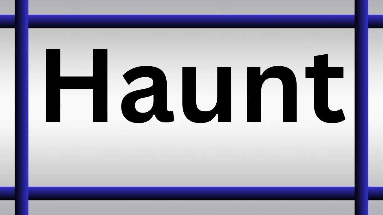 How To Pronounce Haunt | What Is The Meaning Of Haunt - YouTube
