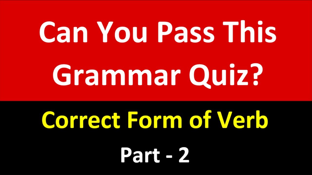 Form Of Verb Quiz Fill In The Blanks With Correct Form Of Verbs form-of-verb-quiz-fill-in-the-blanks-with-correct-form-of-verbs