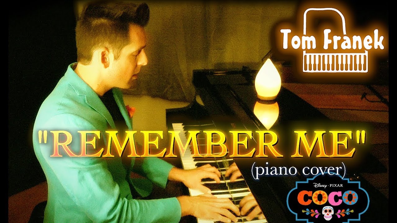 REMEMBER ME / RECUÉRDAME (Coco) - Tom Franek piano cover - YouTube