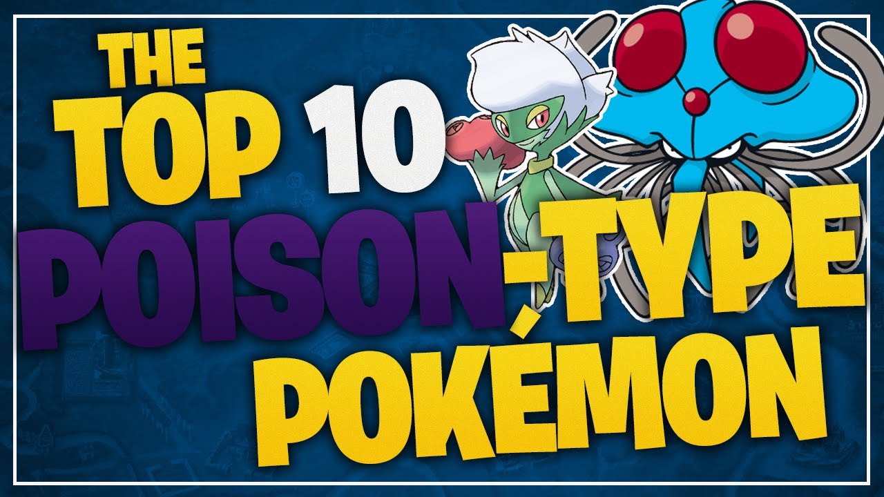 The Top 10 Poison-Type Pokémon w/ UnlawfulExile! - YouTube
