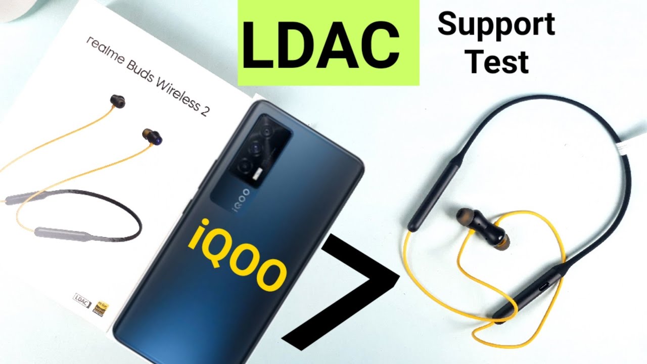 iQOO 7 LDAC support test working or not 🔥🔥🔥 - YouTube