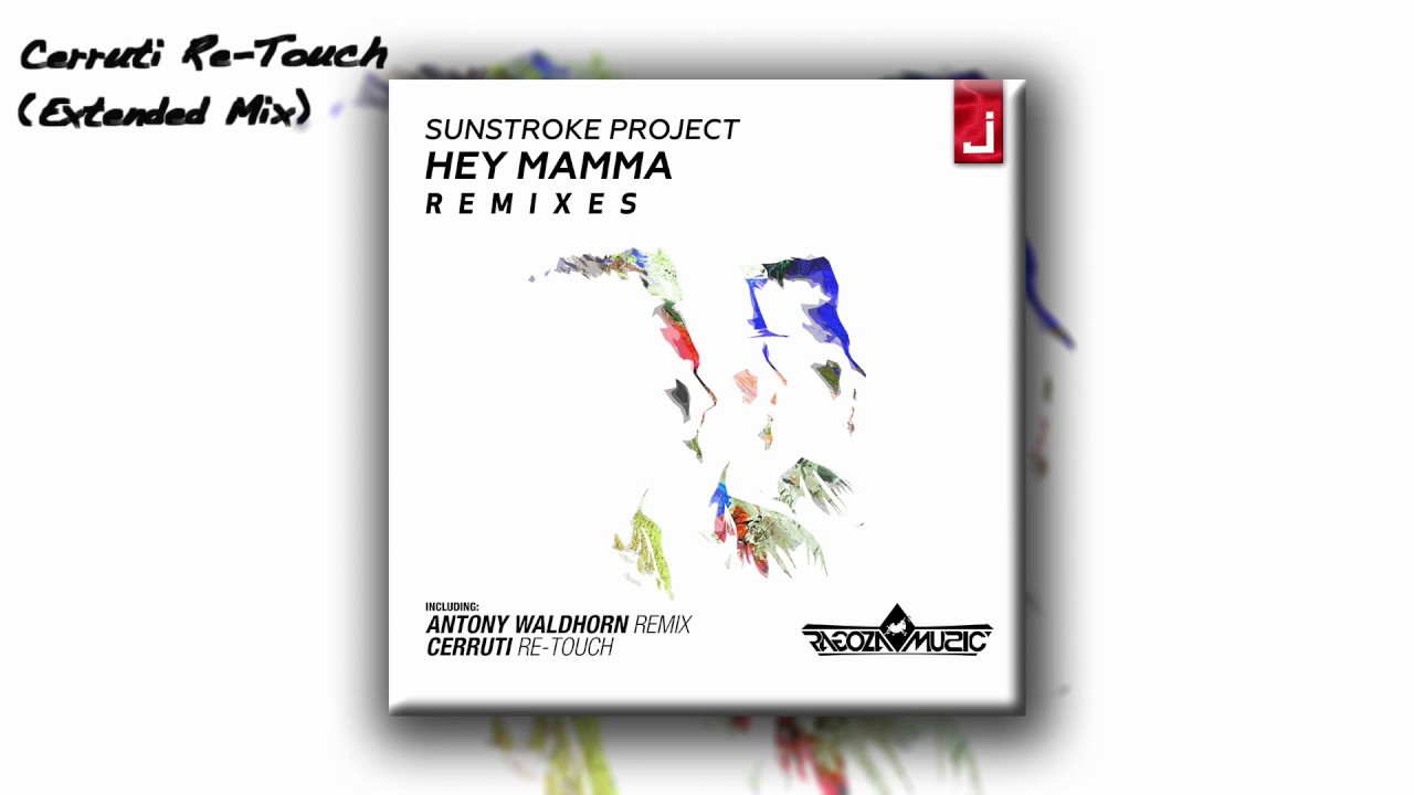 Sunstroke Project - Hey Mamma (Cerruti Re-Touch)(Extended Mix) - YouTube