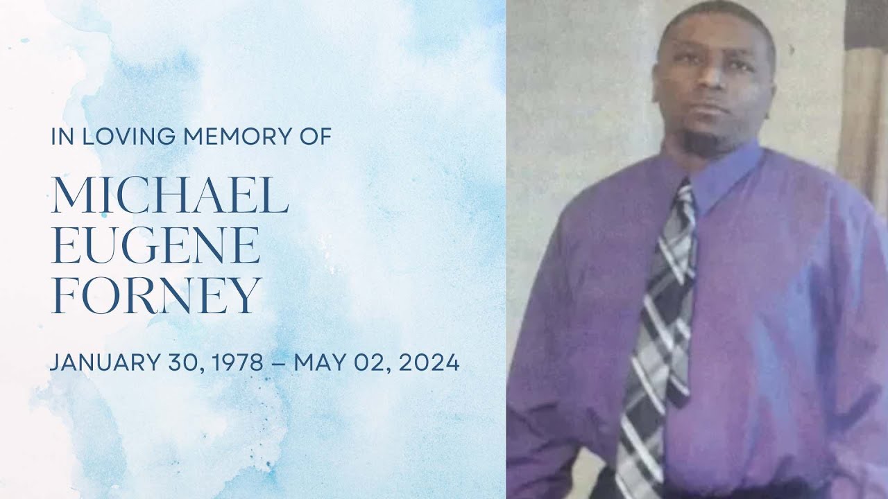 Michael Eugene Forney (January 30, 1978 - May 2, 2024) - YouTube