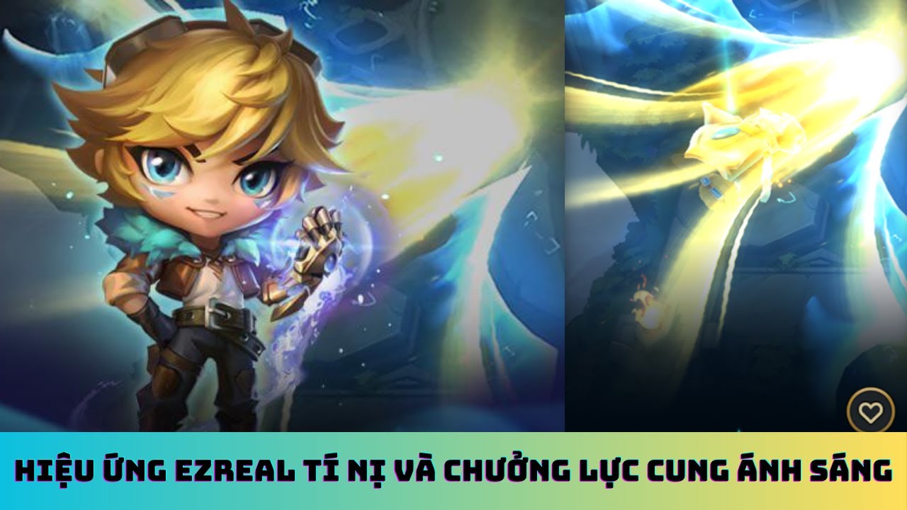 Hiệu Ứng Linh Thú Ezreal Tí Nị Và Chưởng Lực Cung ánh sáng | Ezreal ...