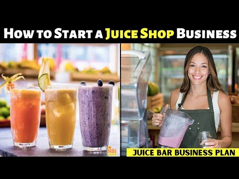 How to Start a Juice Shop Business || Juice Bar Business Plan - YouTube