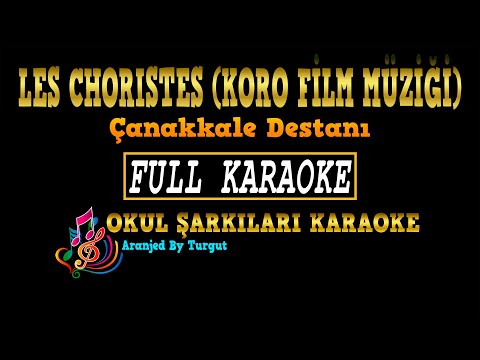 LES CHORISTES (ÇANAKKALE DESTANI) FULL KARAOKE
