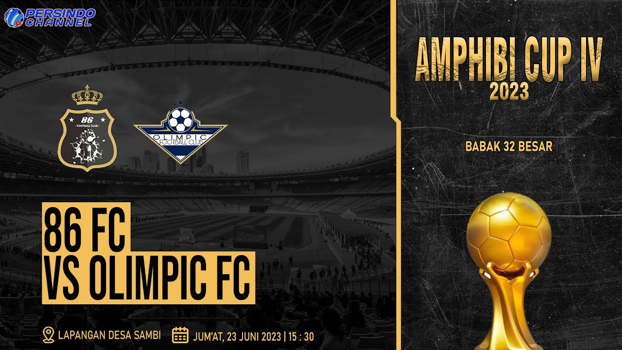 AMPHIBI CUP IV 2023 | 86 FC VS OLIMPIC FC | BABAK 32 BESAR - YouTube