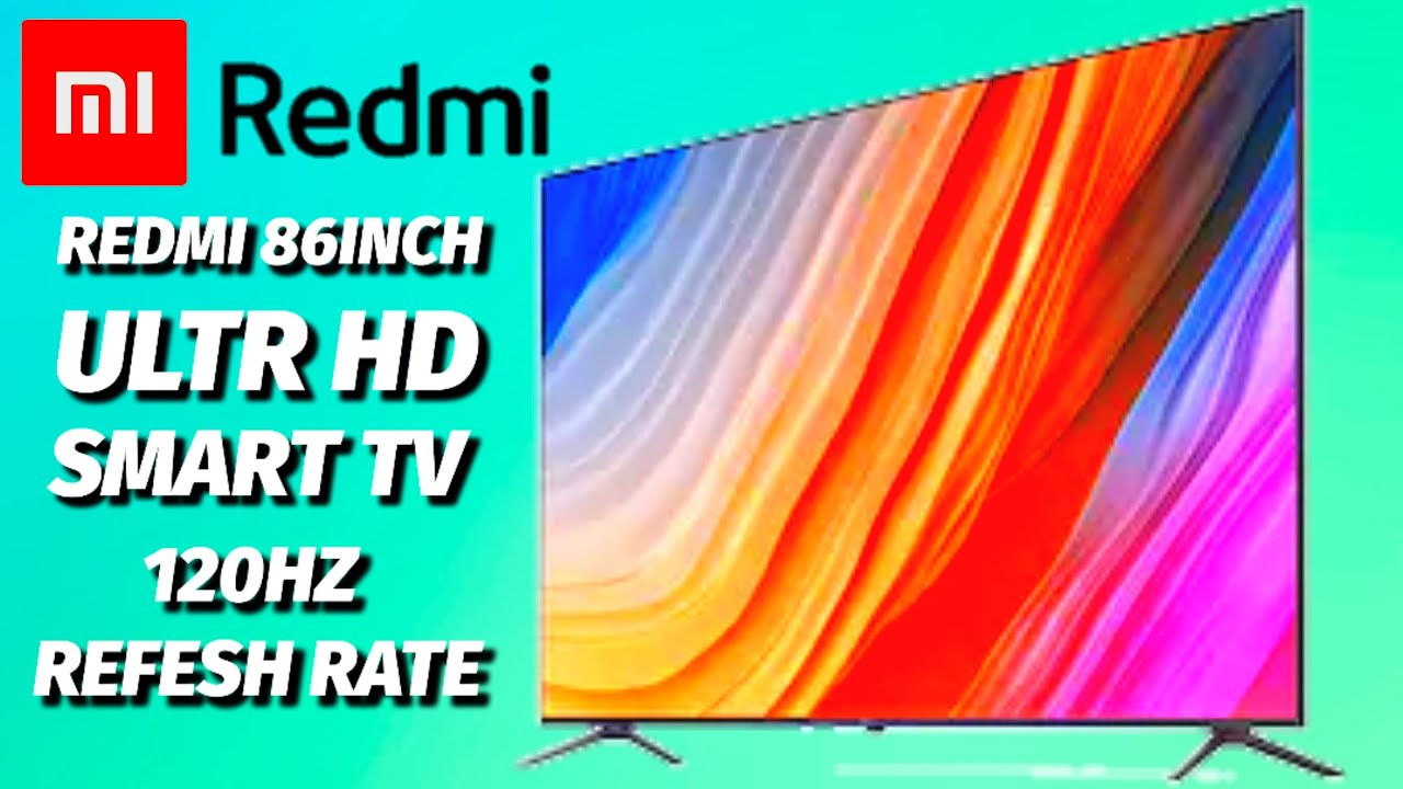 Redmi Max 86-inch Ultra HD TV with 120Hz Refresh Rate Launched - Redmi ...