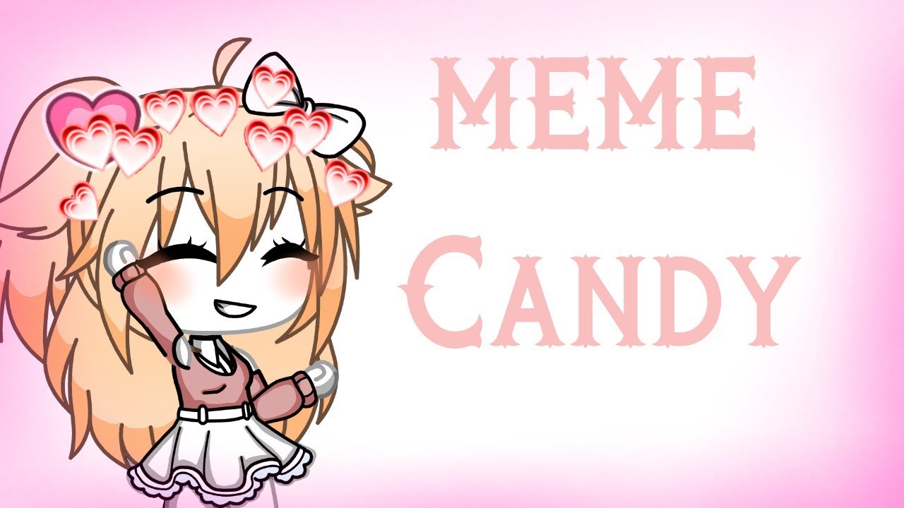 Candy Candy MEME//Gacha Life//Thanks for80 subscribers - YouTube
