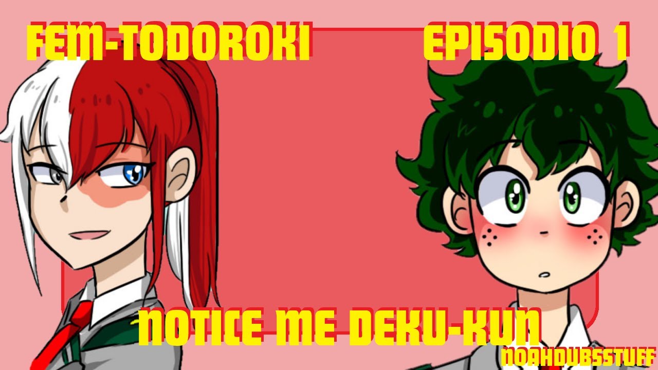 "Notice me, Deku-kun." Female Todoroki Au, Ep.1 - My Hero Academia ...