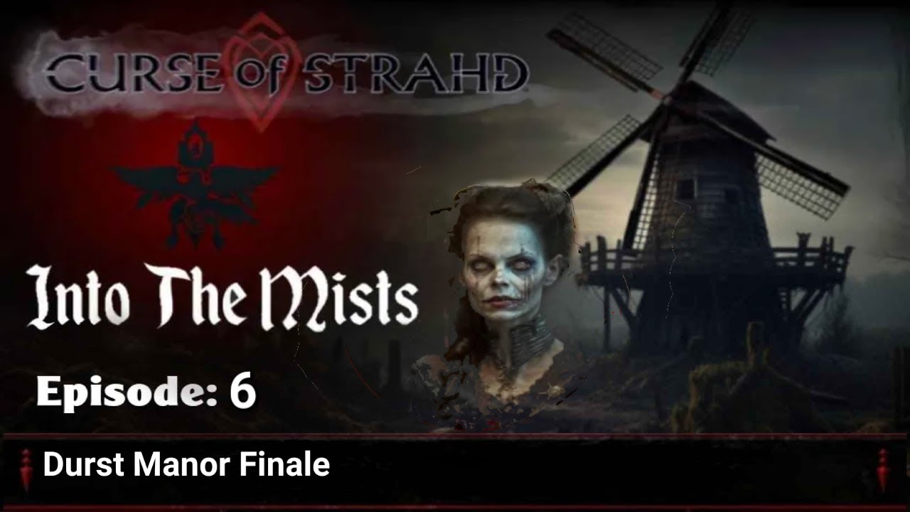 Curse of Strahd / Into The Mists / Ep 6 Durst Manor Finale - YouTube