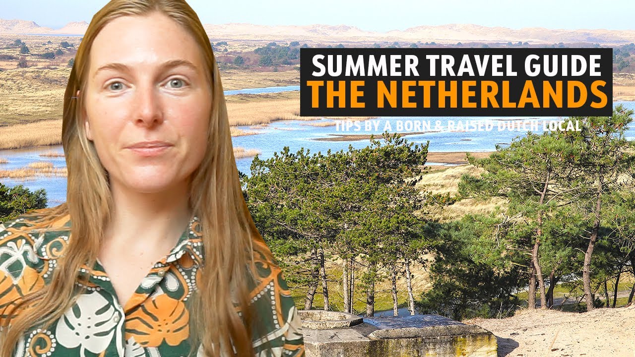 A guide to visiting The Netherlands during summer: Things to do ...