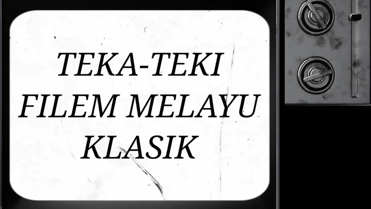 TEKA-TEKI FILEM MELAYU KLASIK - YouTube