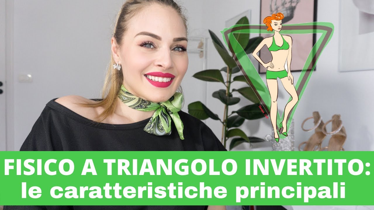 🍓Fisico Triangolo Invertito: Caratteristiche Principali e Come ...