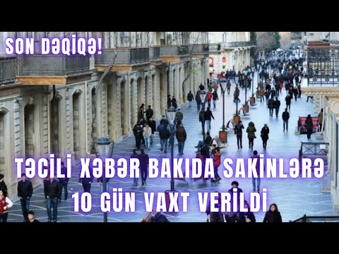 TƏCİLİ XƏBƏR. Bakıda sakinlərə 10 gün vaxt verildi