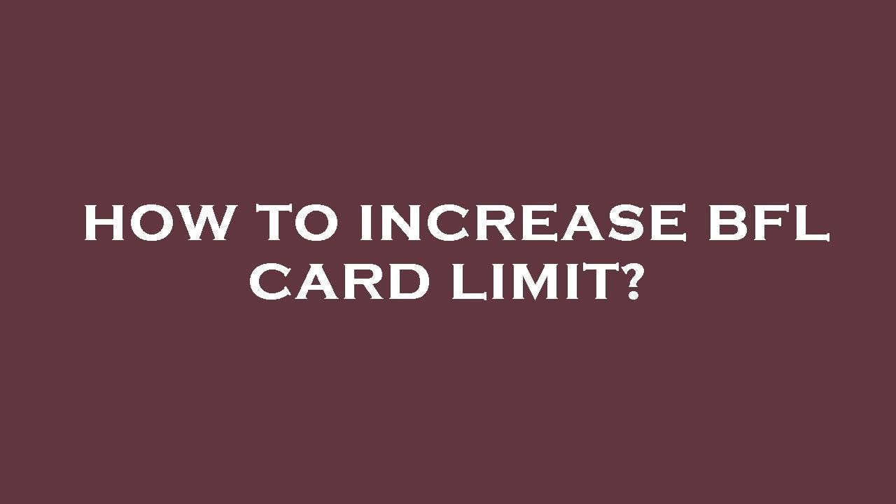 How to increase bfl card limit? - YouTube
