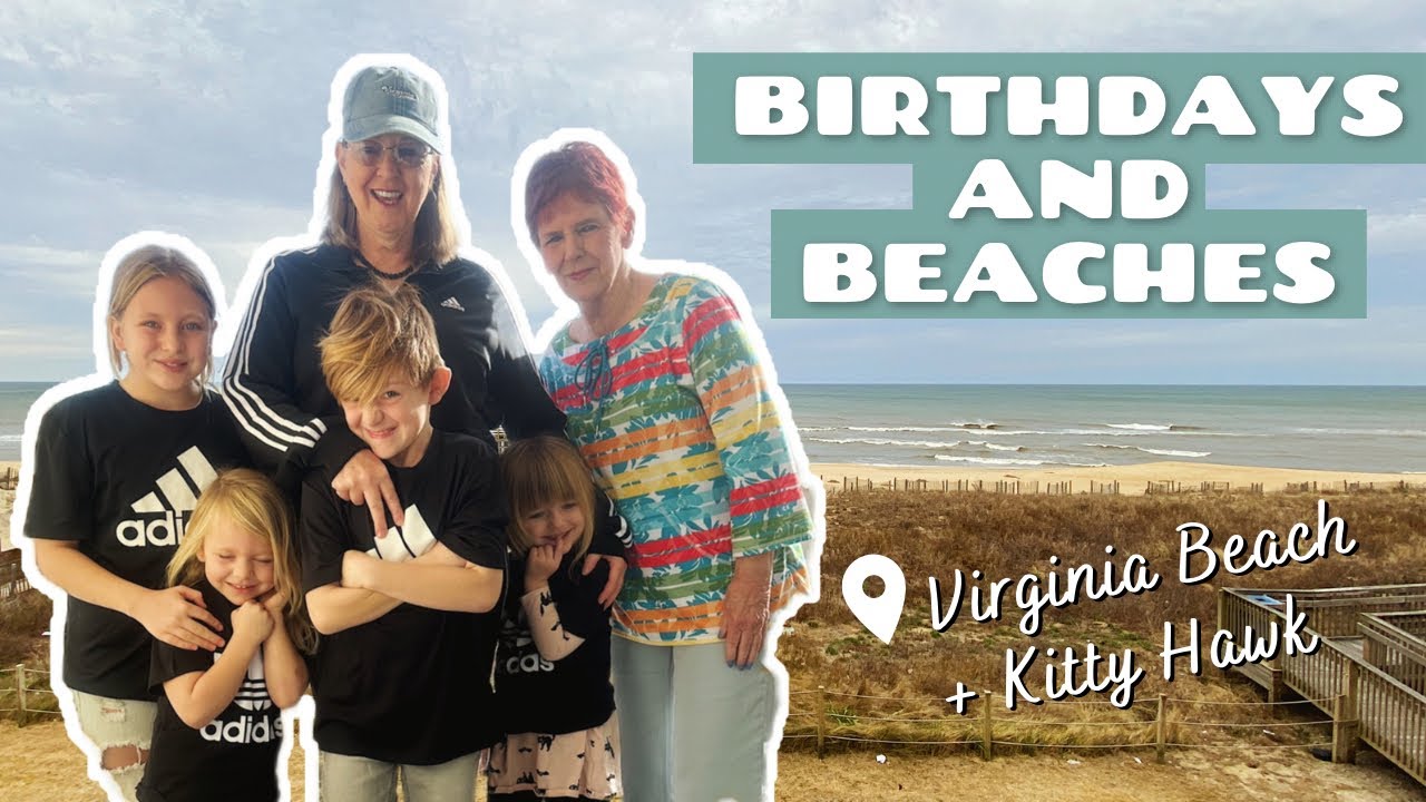 When the Grandmas are in Town… | Virginia Beach + Kitty Hawk, NC - YouTube