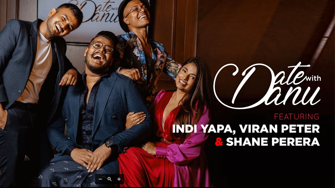 Date With Danu | Indi Yapa, Viran Peter & Shane Perera - YouTube