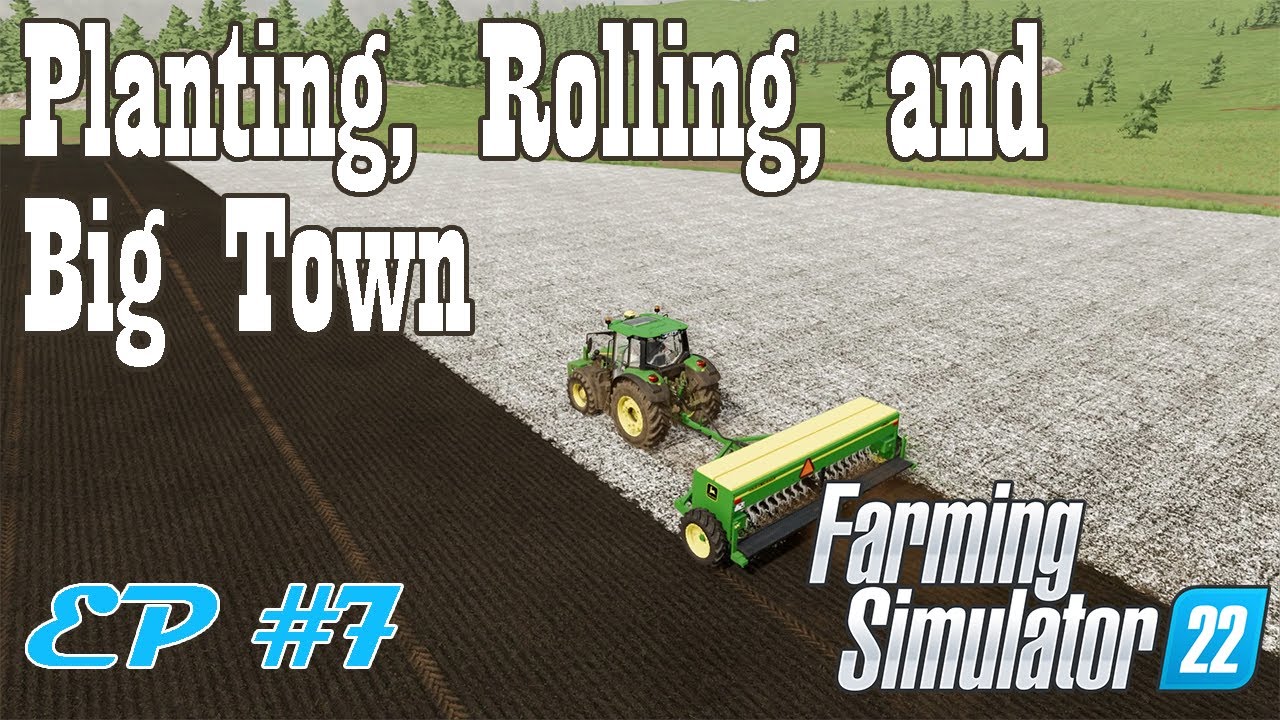 Planting, Rolling, and Big Town! - No Man's Land S1 - E7 - FS22 # ...