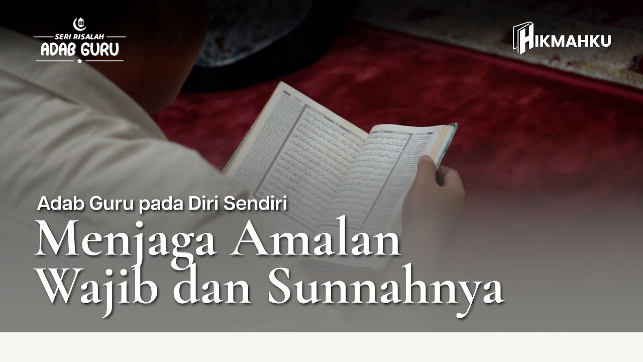 Adab Guru pada Diri Sendiri | 5. Menjaga Amalan Wajib dan Sunnah - YouTube