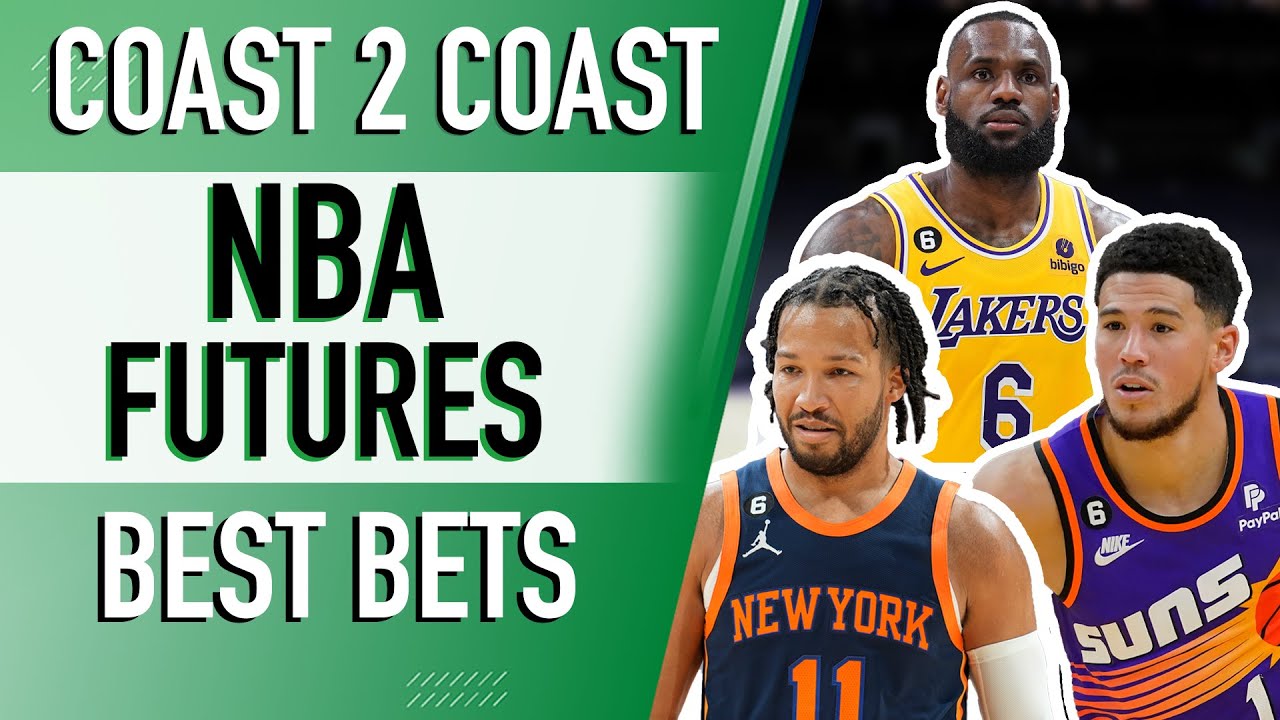 NBA Futures Best Bets for 2023 | NBA Futures Bets | NBA Coast to Coast ...
