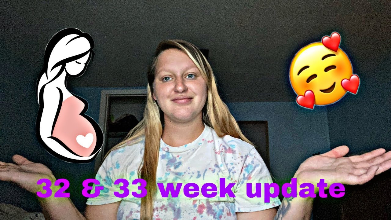 32 & 33 WEEK PREGNANCY UPDATE!!! - YouTube