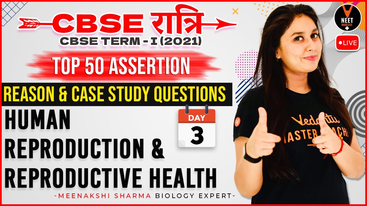 Day 3 - Top 50 Assertion Reason & Case Study MCQs Of Human Reproduction ...