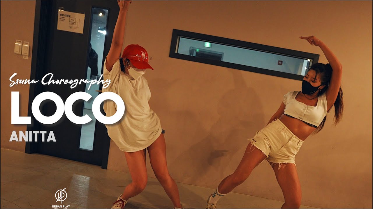 Loco - Anitta / Ssuna Choreography / Urban Play Dance Academy - YouTube