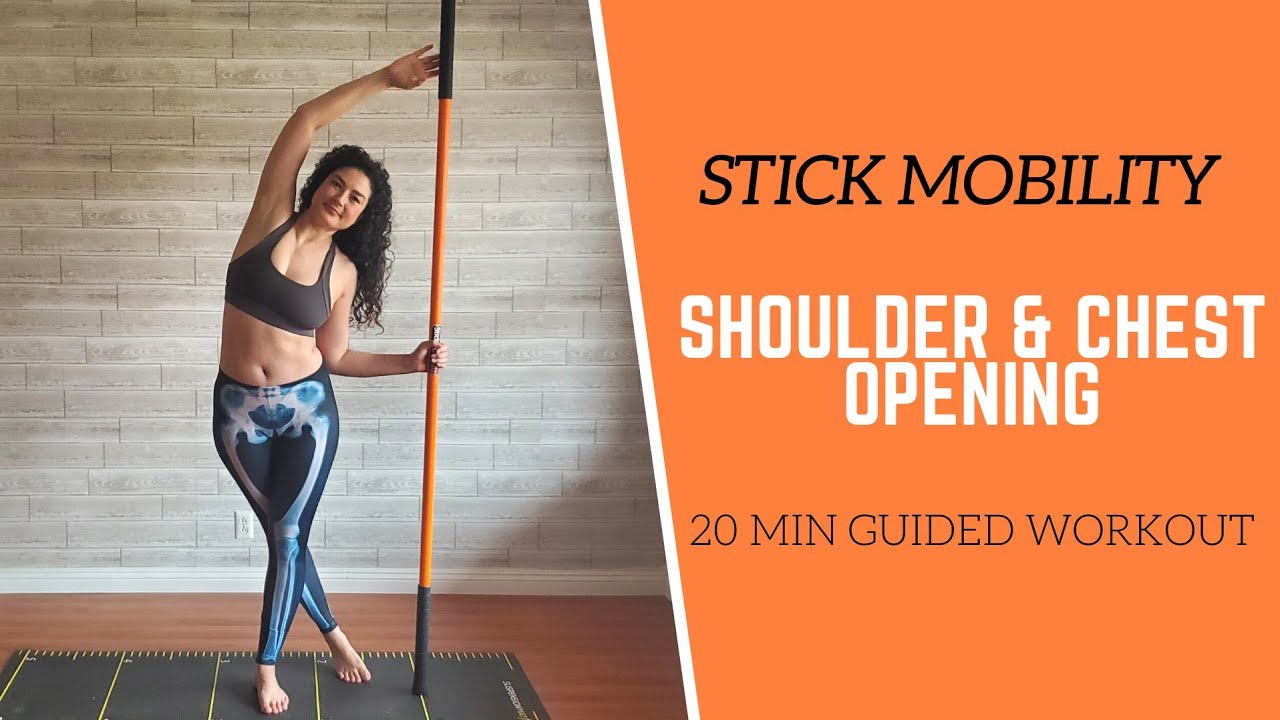 STICK MOBILITY // 20 Minute Guided Chest and Shoulder Opening Workout ...
