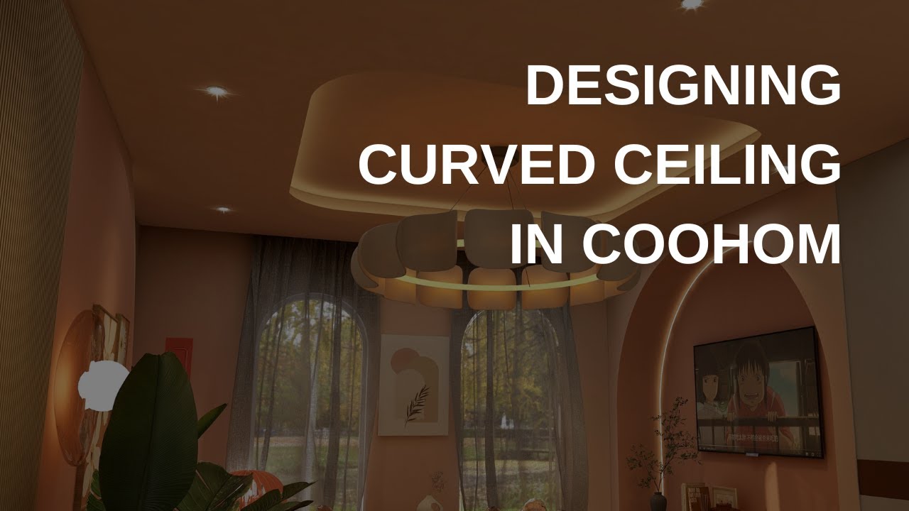How to Design Curved Ceiling in Coohom - YouTube