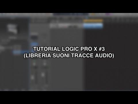 Tutorial Logic Pro X Mac - #3 (Libreria suoni tracce audio) - YouTube