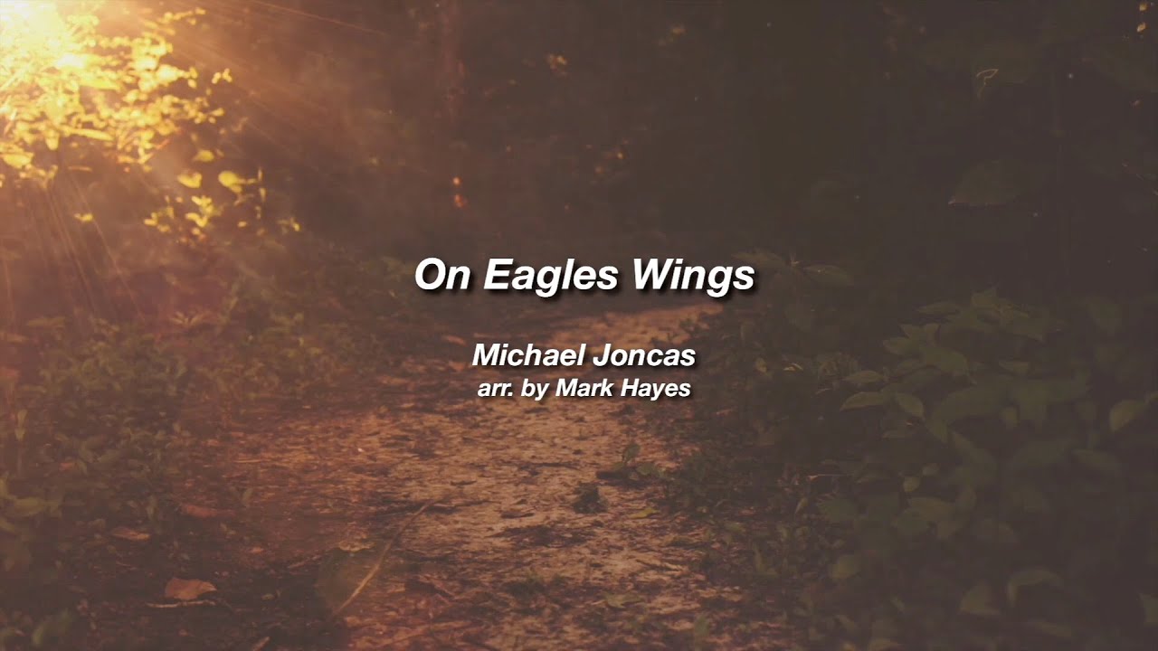 On Eagle's Wings - Michael Joncas arr. Mark Hayes - Topher Keene ...