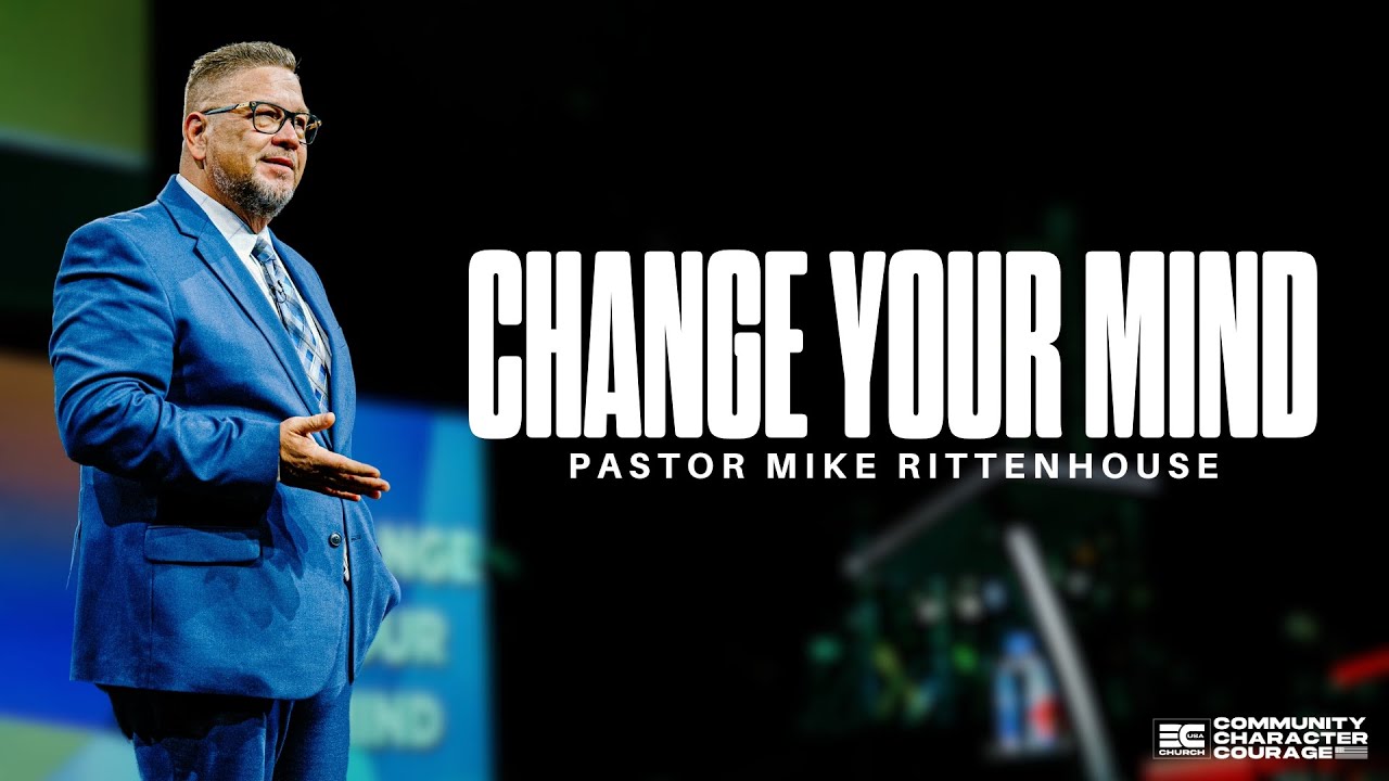 3C USA | Change Your Mind | Pastor Mike Rittenhouse - YouTube