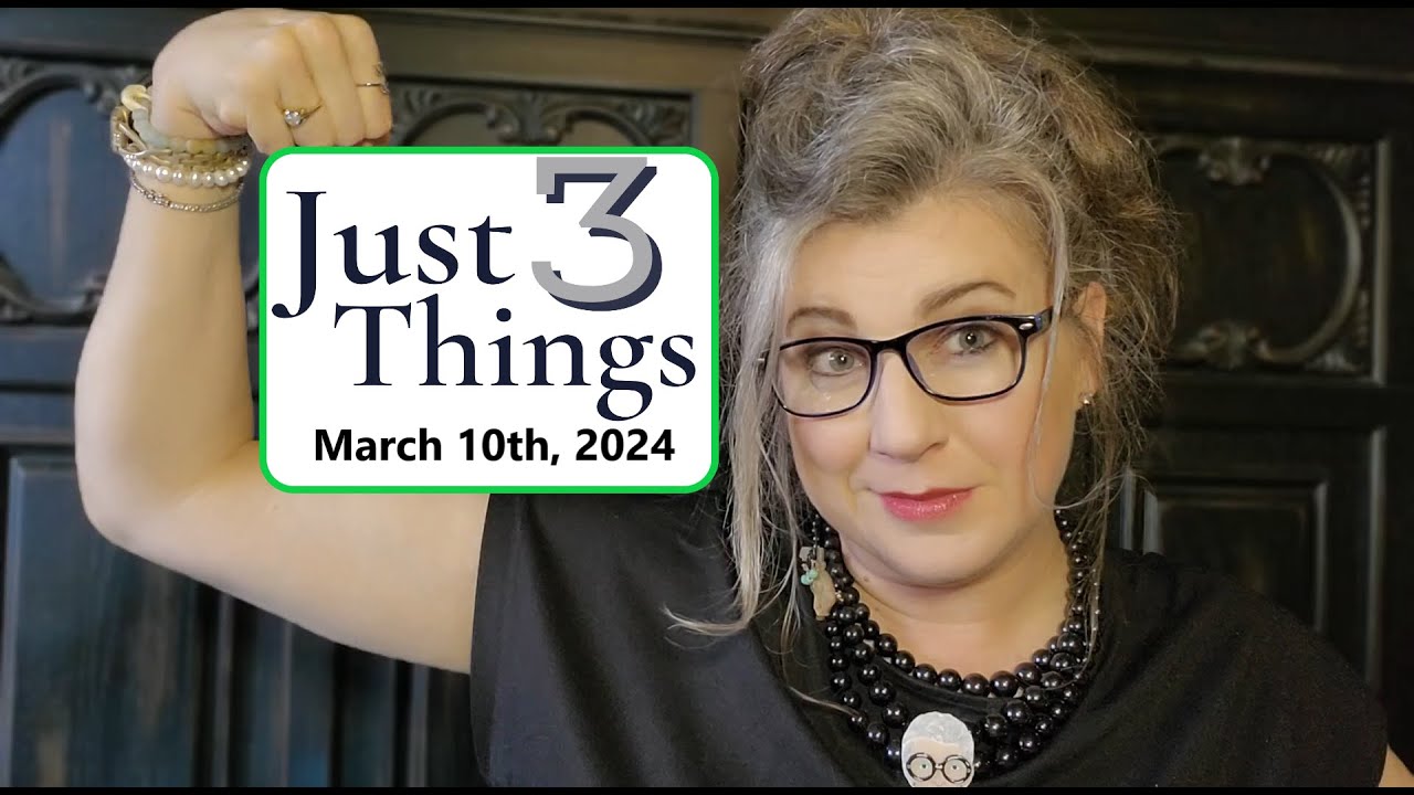 Just Three Things | March 10th, 2024 - YouTube