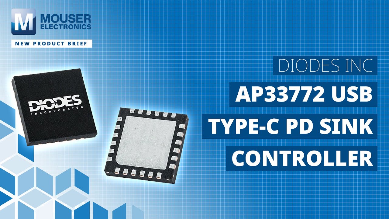 DIODES, INC. AP33772 USB Type-C PD Sink Controller: New Product Brief | Mouser Electronics - YouTube