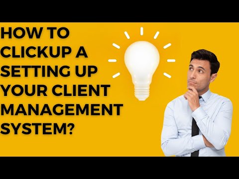 How to Clickup a Setting Up Your Client Management System? - YouTube