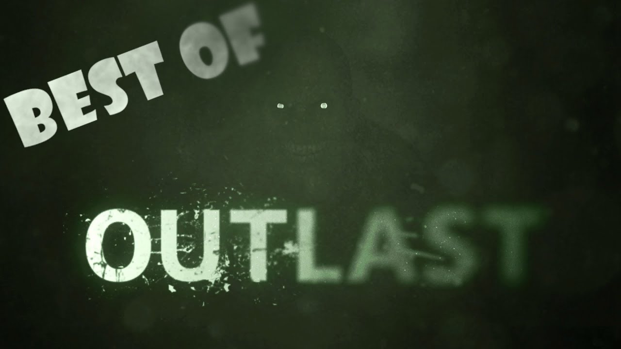 Best Of OUTLAST | Gameplay Highlights - YouTube
