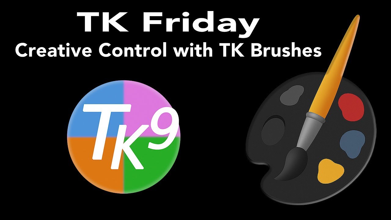 TK Friday (Creative Control with TK Brushes) DEEP DIVE - YouTube