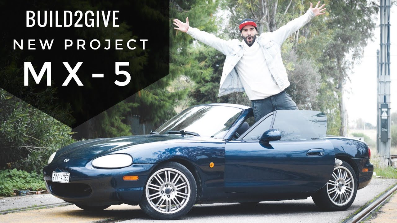 NEW PROJECT MAZDA MX-5 | BUILD2GIVE S:1 EP:1 - YouTube