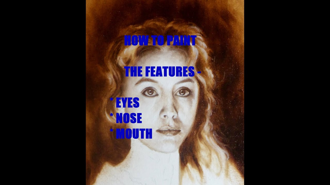 How to Paint the Eyes, Nose, and Mouth in OILS - The Features - Oil ...