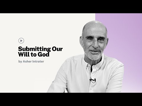 Submitting Our Will to God | Asher Intrater - YouTube