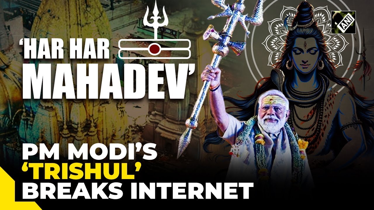 Har Har Mahadev! PM Modi’s greetings to public with ‘Trishul’ at Kashi ...
