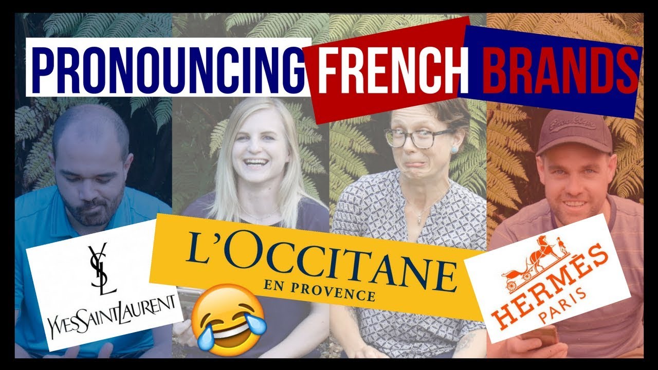 English Speakers Try to Pronounce French Brands (+ How to actually ...