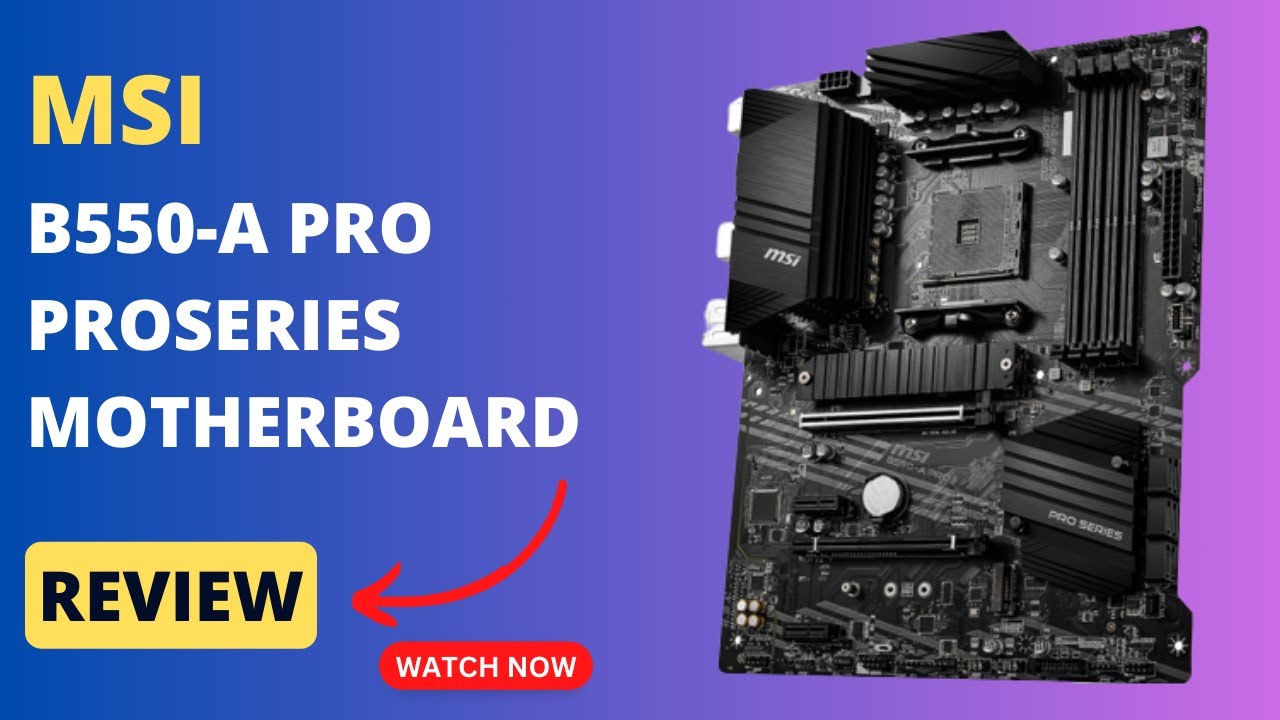 MSI B550-A PRO ProSeries Motherboard Review - YouTube