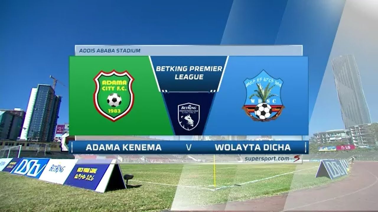 Adama kenema Vs Wolayita Dicha LIVE - - አዳማ ከነማ ከ ወላይታ ዲቻ ቀጥታ - YouTube