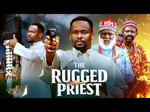 THE RUGGED PRIEST~(FULL MOVIE) ZUBBY MICHAEL, OBI OKOLI, 2026 LATEST NIGERIAN MOVIE