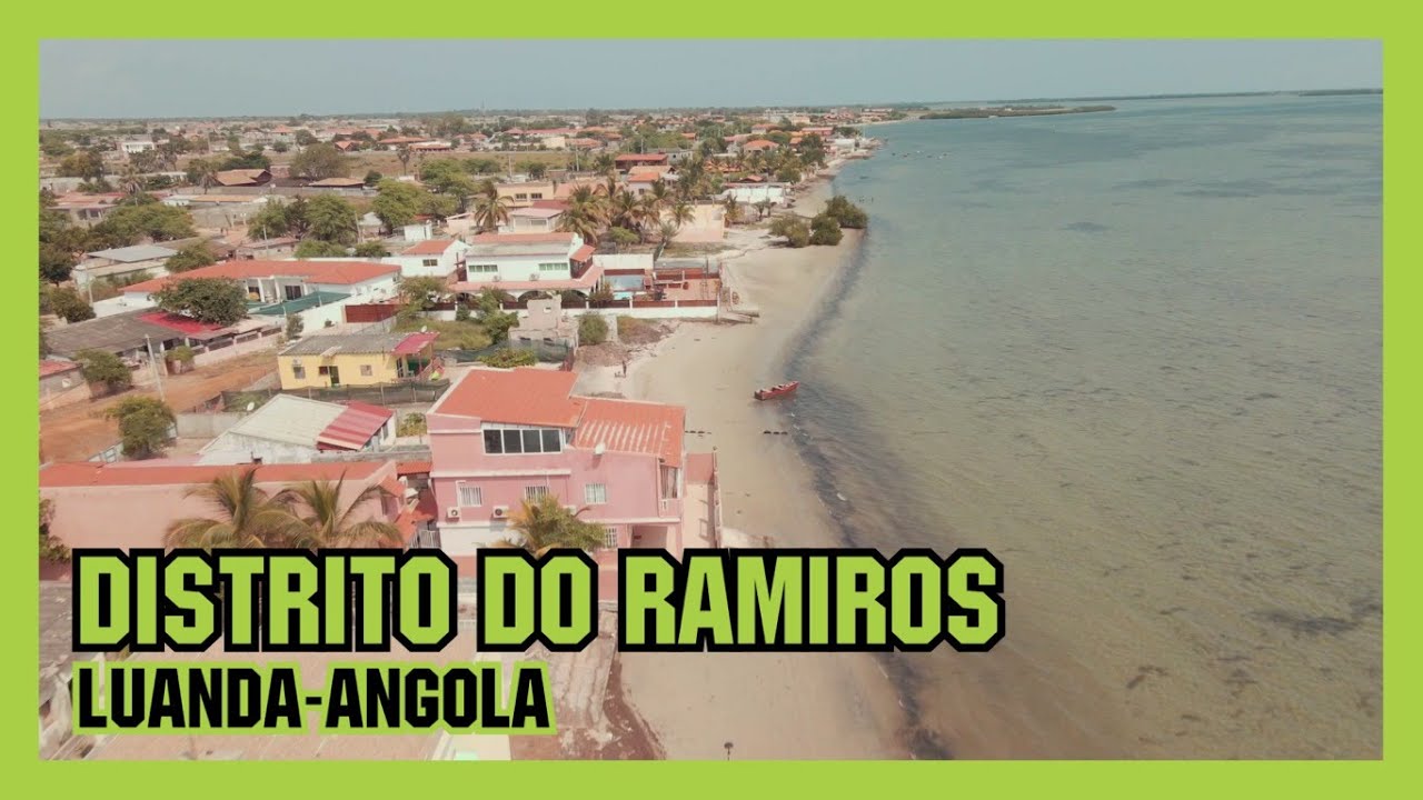 DISTRITO DO RAMIROS | LUANDA-ANGOLA - YouTube