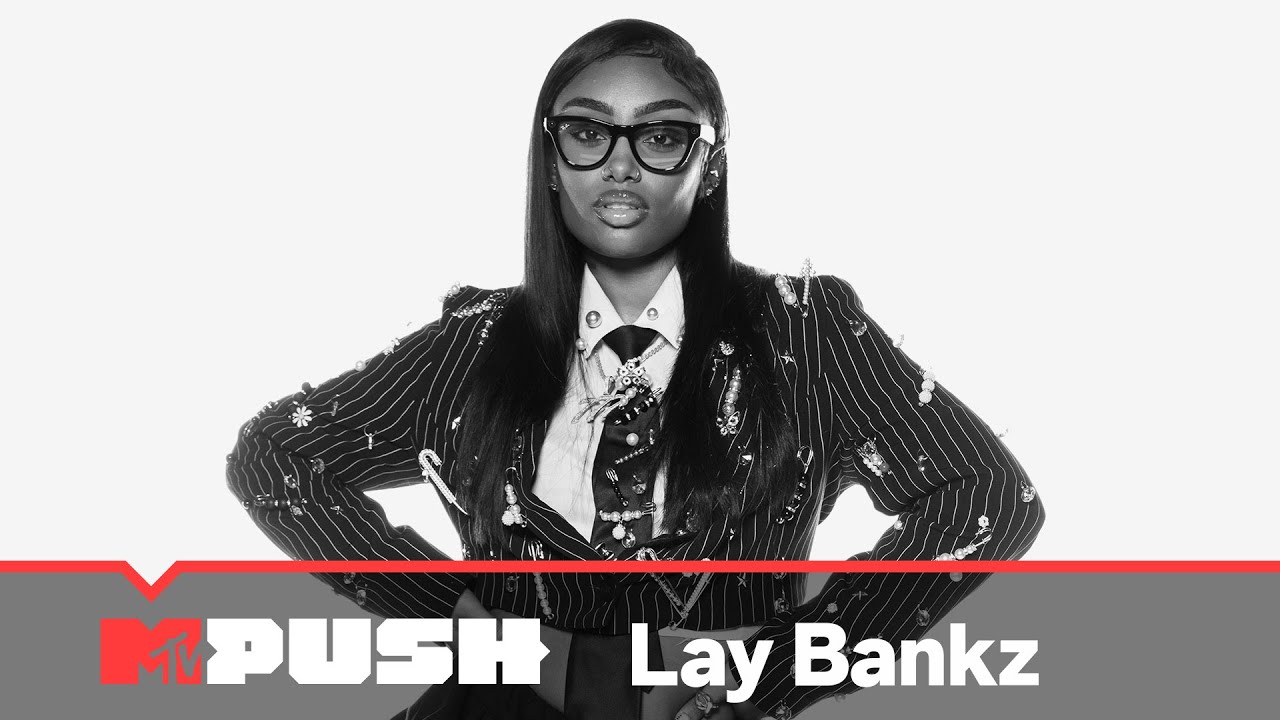 Lay Bankz on Her Viral Success and Artistry | #MTVPush - YouTube Music